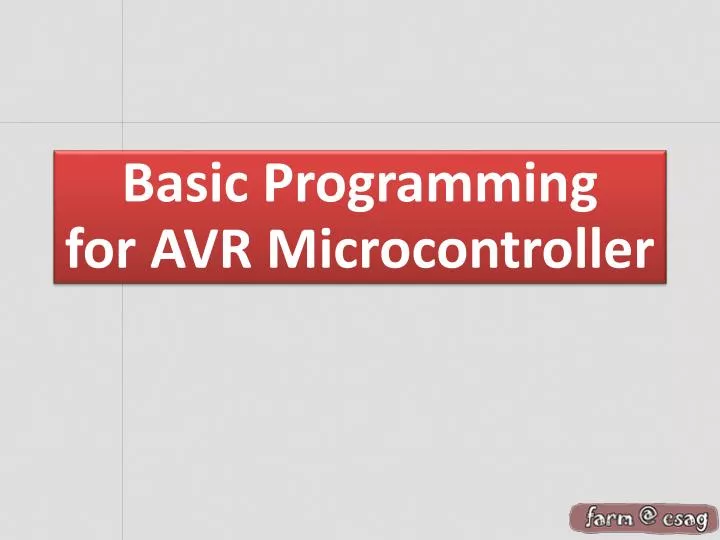 PPT - Basic Programming for AVR Microcontroller PowerPoint Presentation ...