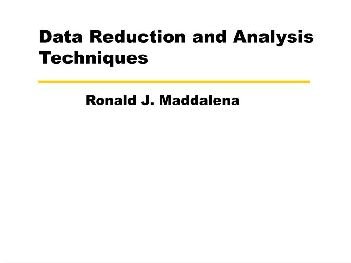 PPT - Data Reduction and Analysis Techniques PowerPoint Presentation ...
