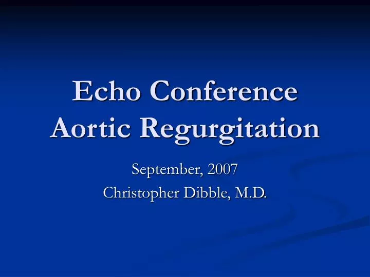 PPT - Echo Conference Aortic Regurgitation PowerPoint Presentation ...
