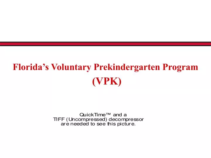 PPT - Floridaâ€™s Voluntary Prekindergarten Program (VPK) PowerPoint ...