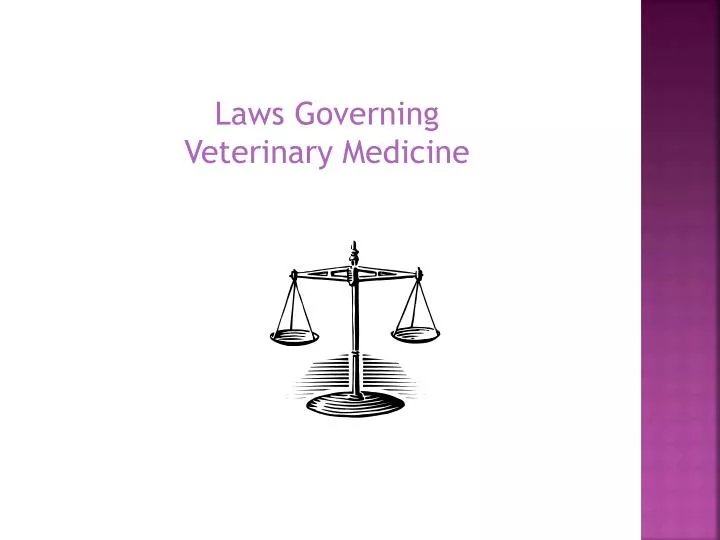 PPT - Laws Governing Veterinary Medicine PowerPoint Presentation, free ...