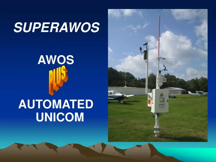 PPT - SUPERAWOS AWOS AUTOMATED UNICOM PowerPoint Presentation, free ...