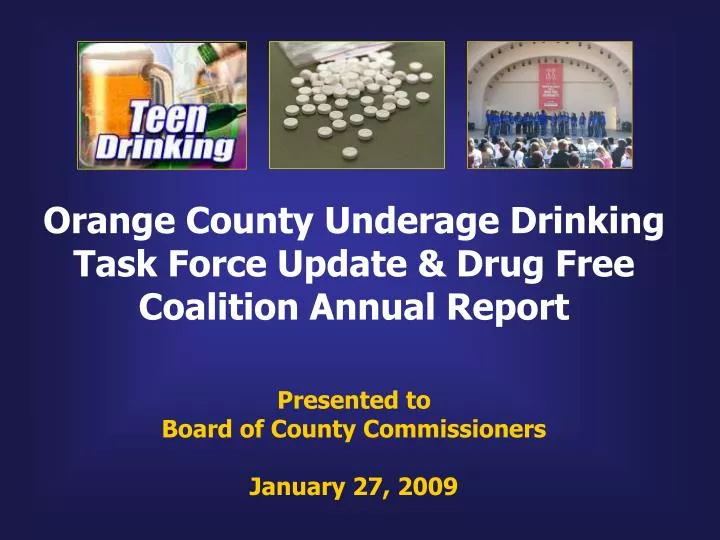 PPT - Orange County Underage Drinking Task Force Report Update ...