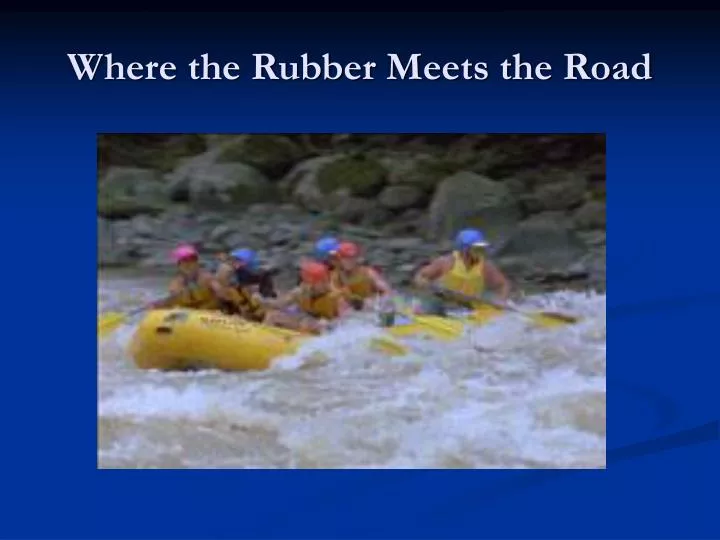 PPT - Where the Rubber Meets the Road PowerPoint Presentation, free ...