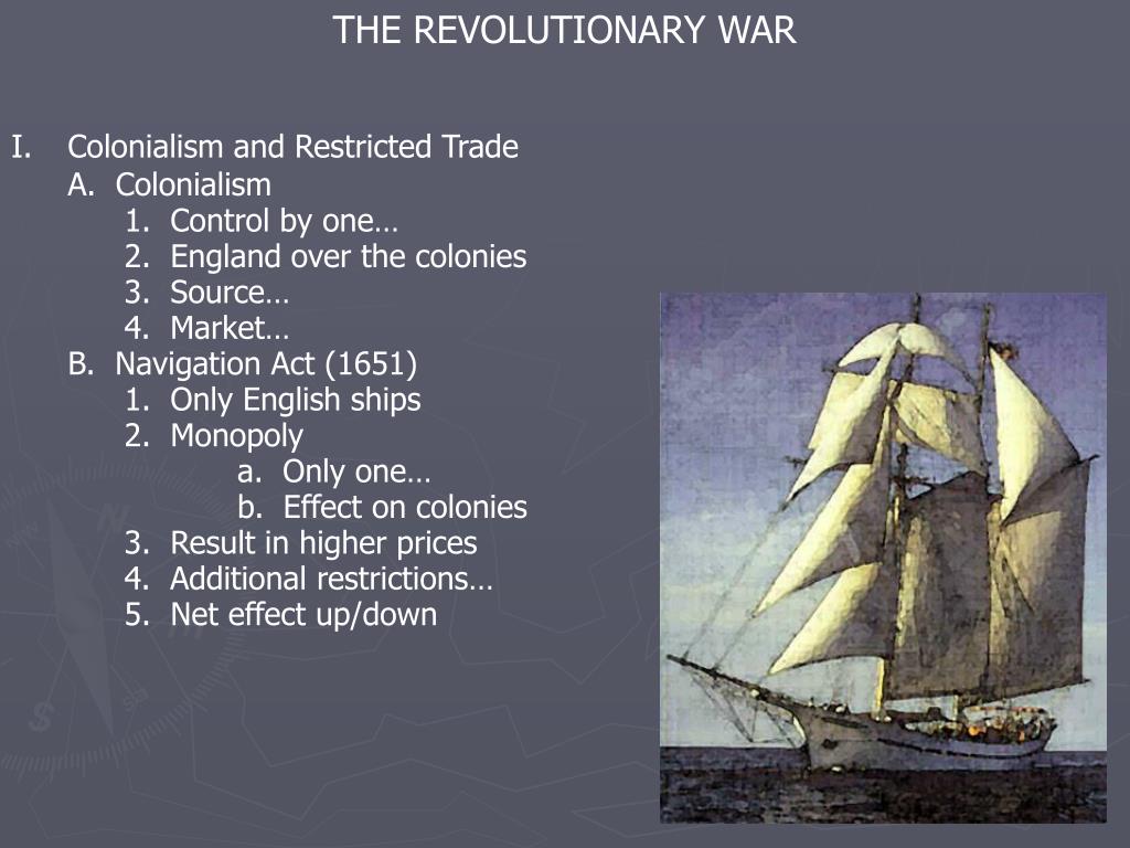 PPT - THE REVOLUTIONARY WAR Colonialism and Restricted Trade A ...