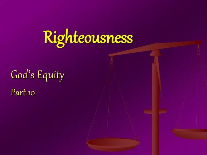 PPT - Righteousness PowerPoint Presentation, free download - ID:3967131