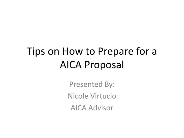 PPT - Tips on How to Prepare for a AICA Proposal PowerPoint Presentation - ID:3967548