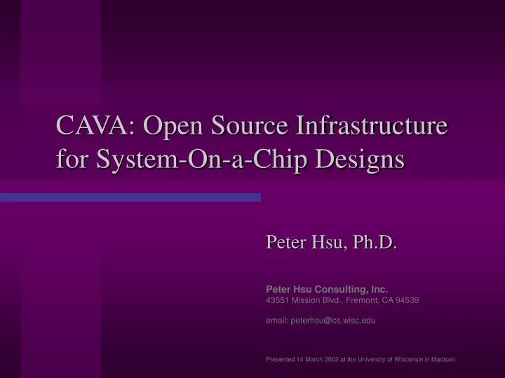 PPT - CAVA: Open Source Infrastructure for System-On-a-Chip Designs ...