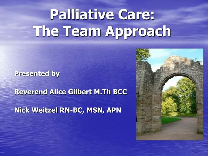 PPT - Palliative Care: The Team Approach PowerPoint Presentation, free ...