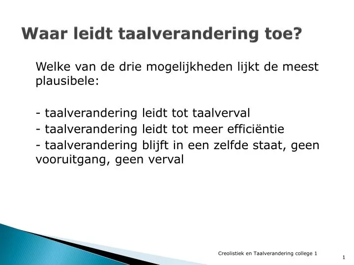 PPT - Waar leidt taalverandering toe? PowerPoint Presentation, free ...