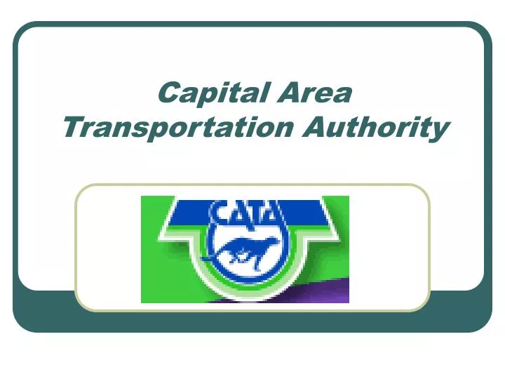 PPT - Capital Area Transportation Authority PowerPoint Presentation ...