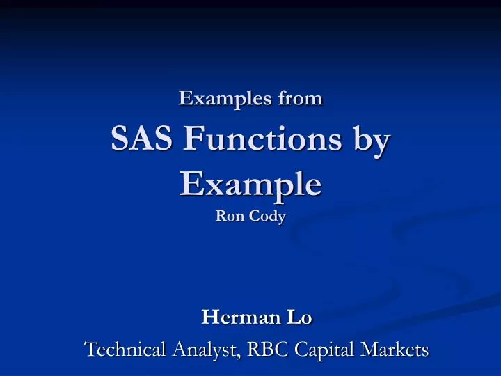 PPT - Examples from SAS Functions by Example Ron Cody PowerPoint ...