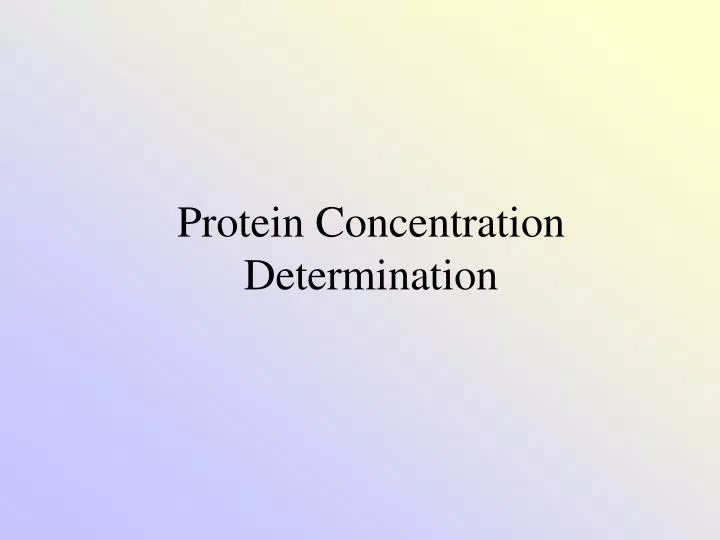 PPT - Protein Concentration Determination PowerPoint Presentation, free ...