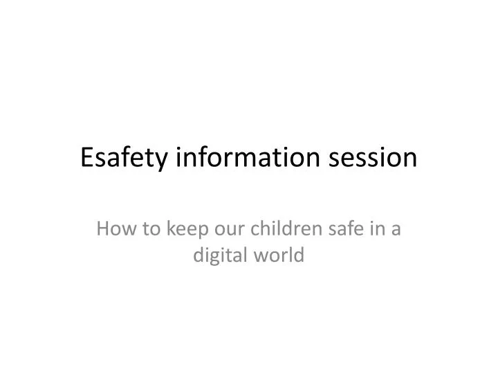 PPT - Esafety information session PowerPoint Presentation, free ...