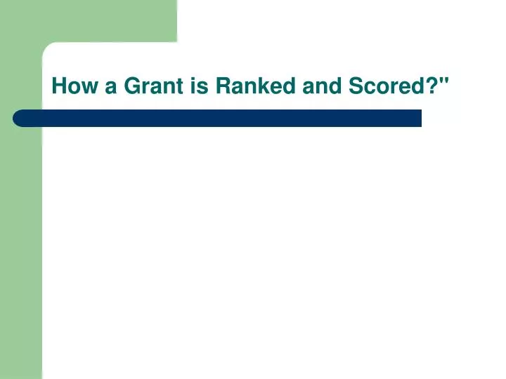 PPT - How a Grant is Ranked and Scored?" PowerPoint Presentation, free ...