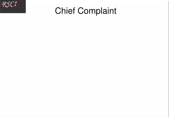PPT - Chief Complaint PowerPoint Presentation, free download - ID:3969399