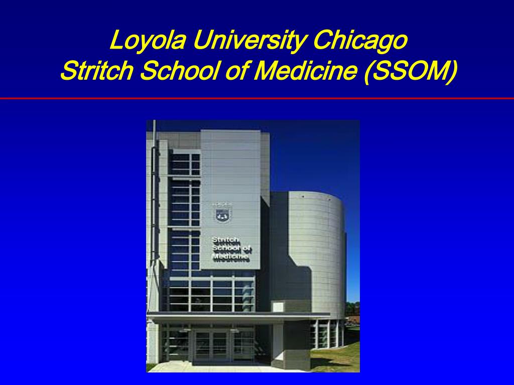 PPT - Loyola University Chicago Stritch School of Medicine (SSOM ... PPT - Loyola University Chicago Stritch School of Medicine (SSOM ...