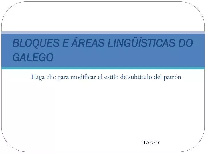 PPT - BLOQUES E Ã REAS LINGÃœÃ STICAS DO GALEGO PowerPoint Presentation - ID:3969563