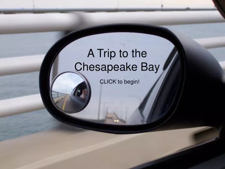 PPT - A Trip to the Chesapeake Bay PowerPoint Presentation, free ...