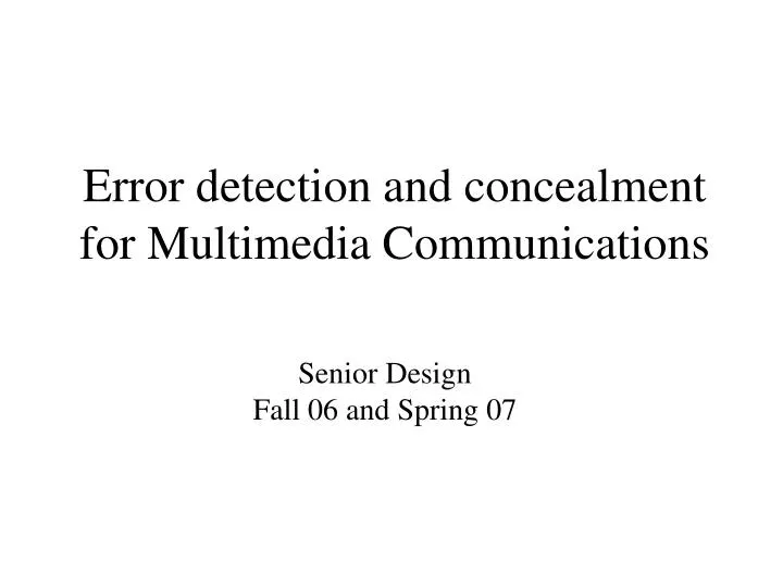 PPT - Error detection and concealment for Multimedia Communications ...