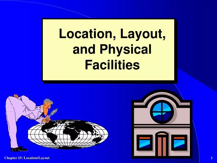 PPT - Location, Layout, and Physical Facilities PowerPoint Presentation ...
