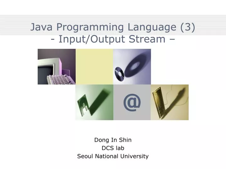 Ppt Java Programming Language 3 Inputoutput Stream †Powerpoint Presentation Id3970973
