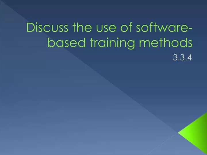 PPT - Discuss the use of software-based training methods PowerPoint ...