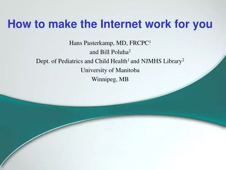 PPT - How to make the Internet work for you PowerPoint Presentation ...