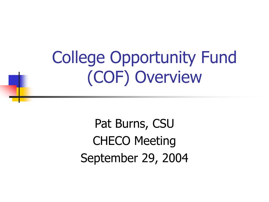 PPT - College Opportunity Fund (COF) Overview PowerPoint Presentation ...