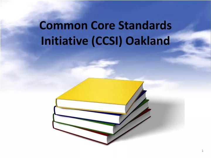 PPT - Common Core Standards Initiative (CCSI) Oakland PowerPoint ...