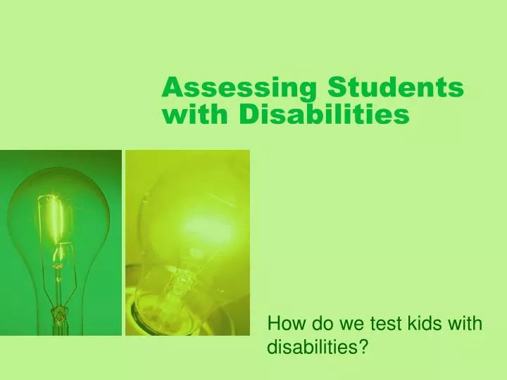 PPT - Assessing Students with Disabilities PowerPoint Presentation ...