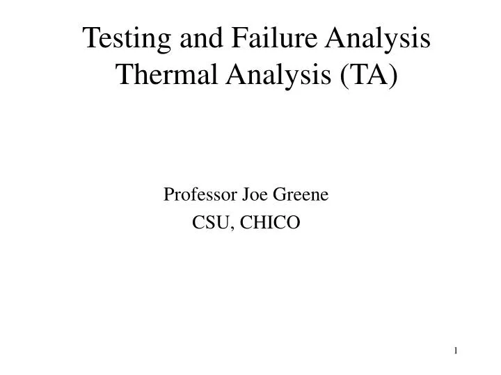 PPT - Testing and Failure Analysis Thermal Analysis (TA) PowerPoint ... PPT - Testing and Failure Analysis Thermal Analysis (TA) PowerPoint ...