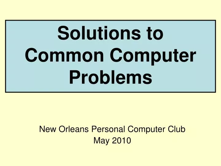 PPT - Solutions to Common Computer Problems PowerPoint Presentation ...