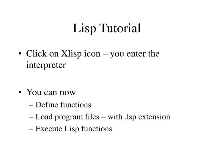 PPT - Lisp Tutorial PowerPoint Presentation, free download - ID:3974403