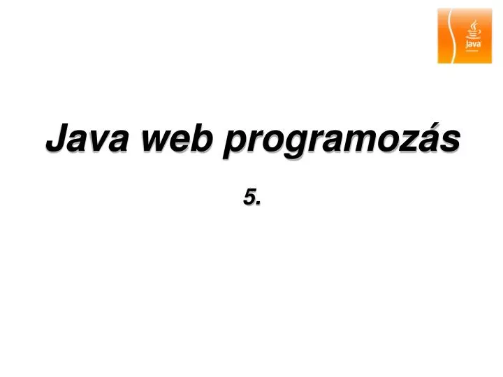 PPT - Java web programozÃ¡s PowerPoint Presentation, free download - ID:3974446