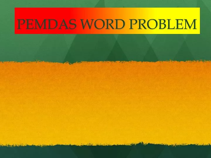 PPT - PEMDAS WORD PROBLEM PowerPoint Presentation, free download - ID ...