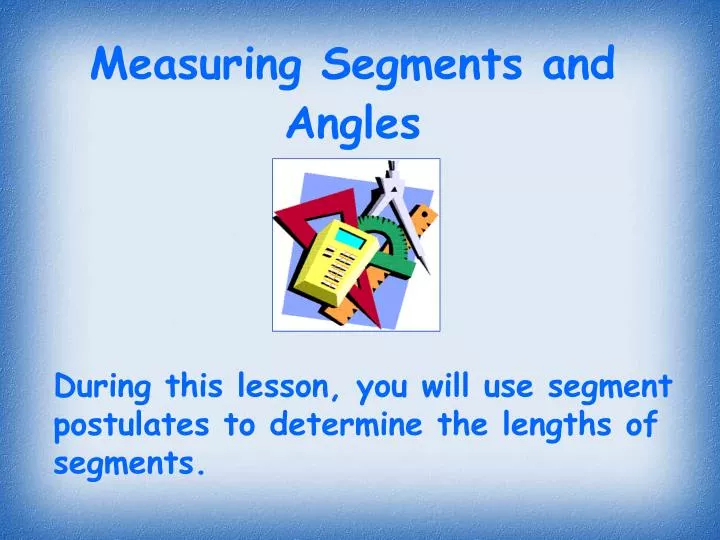 PPT - Measuring Segments and Angles PowerPoint Presentation, free ...
