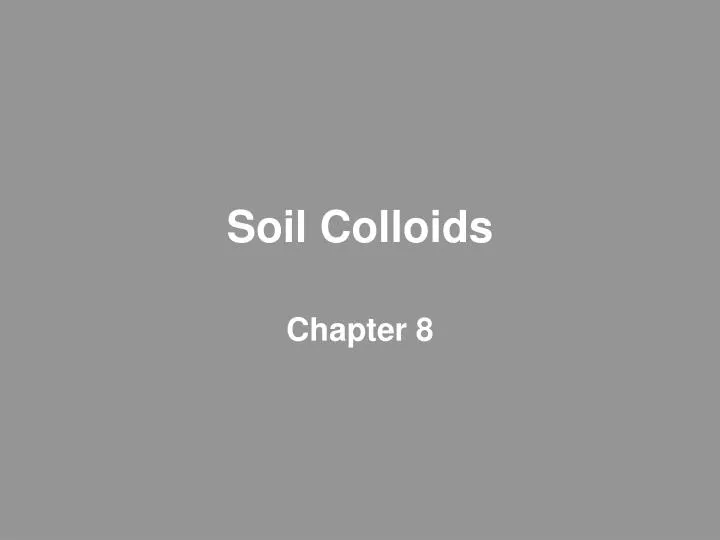 PPT - Soil Colloids PowerPoint Presentation, free download - ID:3976496