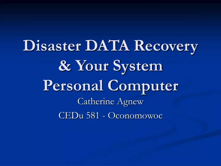 PPT - Disaster DATA Recovery & Your System Personal Computer PowerPoint ...