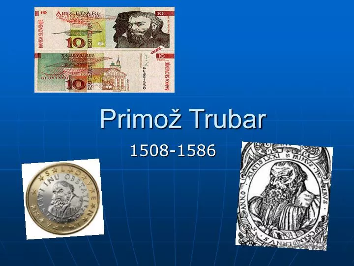 PPT - PrimoÅ¾ Trubar PowerPoint Presentation, free download - ID:3979204