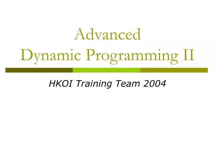 PPT - Advanced Dynamic Programming II PowerPoint Presentation, free ...