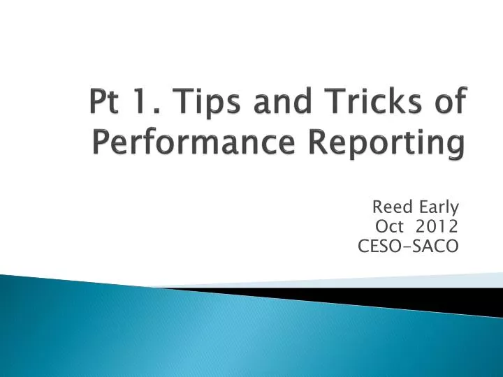 PPT - Pt 1. Tips and Tricks of Performance Reporting PowerPoint ...