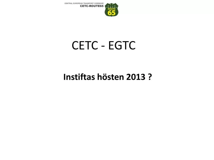PPT - CETC - EGTC PowerPoint Presentation, free download - ID:3980111