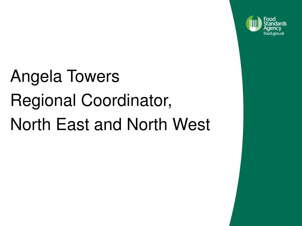 PPT - Angela Towers Regional Coordinator, North East and North West ...