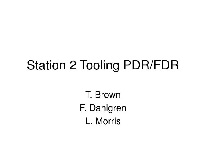 PPT - Station 2 Tooling PDR/FDR PowerPoint Presentation, free download ...