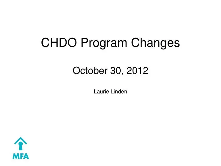 PPT - CHDO Program Changes October 30, 2012 Laurie Linden PowerPoint ...