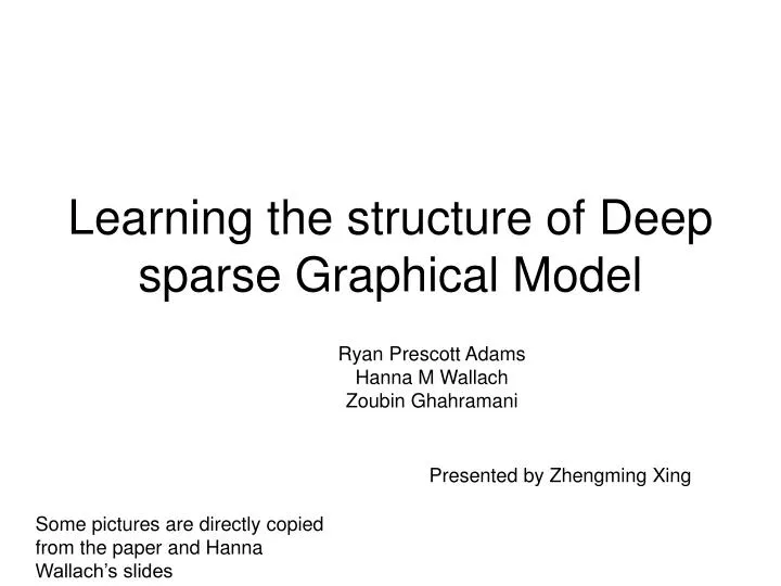 PPT - Learning the structure of Deep sparse Graphical Model PowerPoint Presentation - ID:3984277