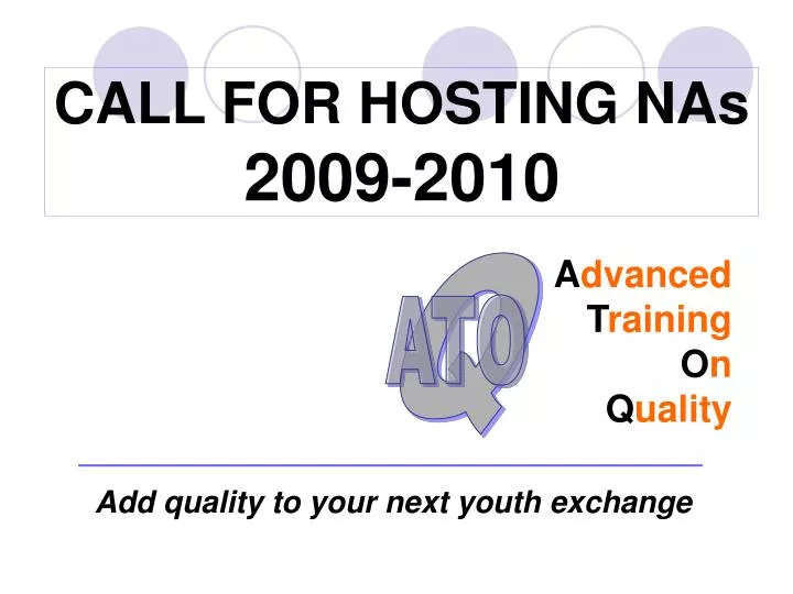 PPT - CALL FOR HOSTING NAs 2009-2010 PowerPoint Presentation, free ...