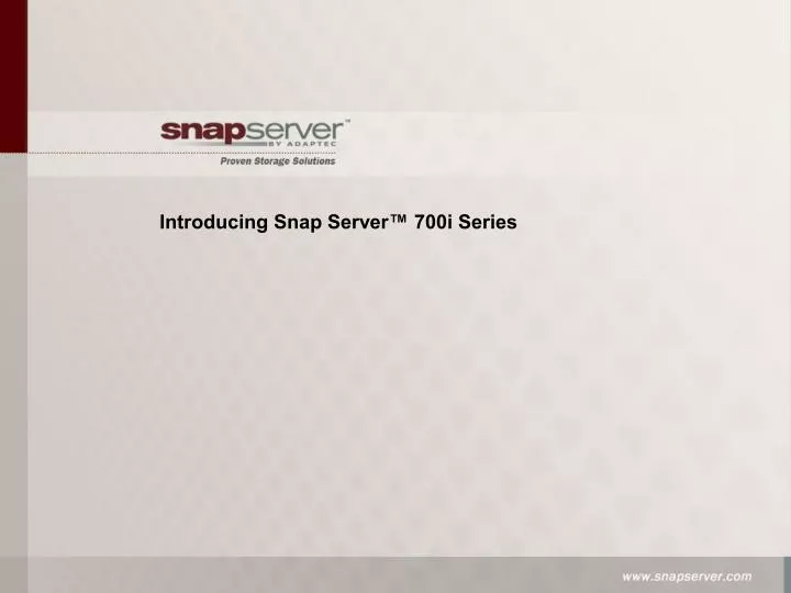 PPT - Introducing Snap Serverâ„¢ 700i Series PowerPoint Presentation ...