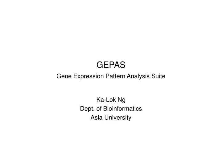 PPT - GEPAS Gene Expression Pattern Analysis Suite PowerPoint ...